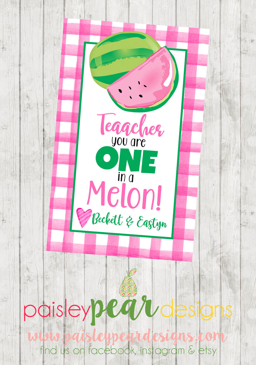 One in a Melon - Teacher Appreciation Tags – Paisley Pear Designs and ...